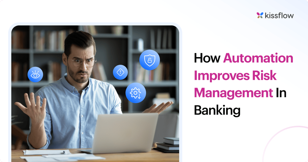 Why Banks Can’t Afford to Delay Workflow Automation | Kissflow Why Banks Can’t Afford to Delay Workflow Automation | Kissflow